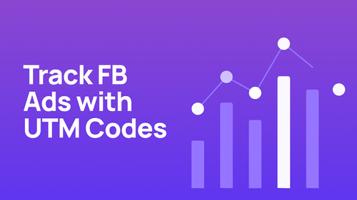 How to Use UTM Codes to Track Facebook Ads Effectively