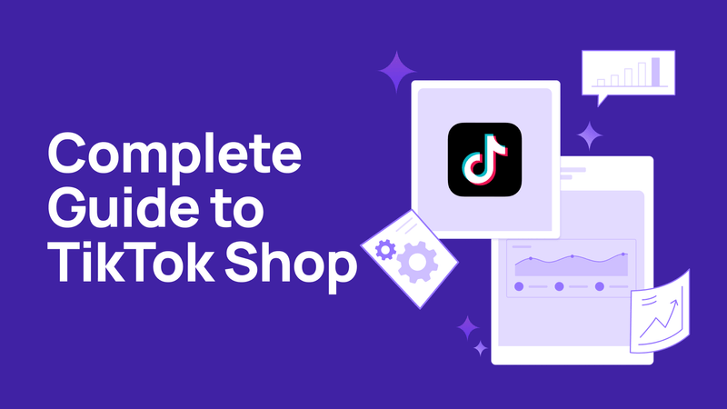 Complete Guide to TikTok Shop: Setup, Features & Tips