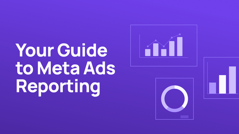 Understanding Meta Ads Reporting: A Complete Guide
