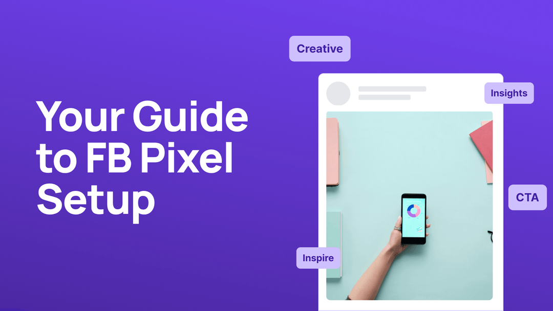 A Step-by-Step Guide to Facebook Pixel Setup