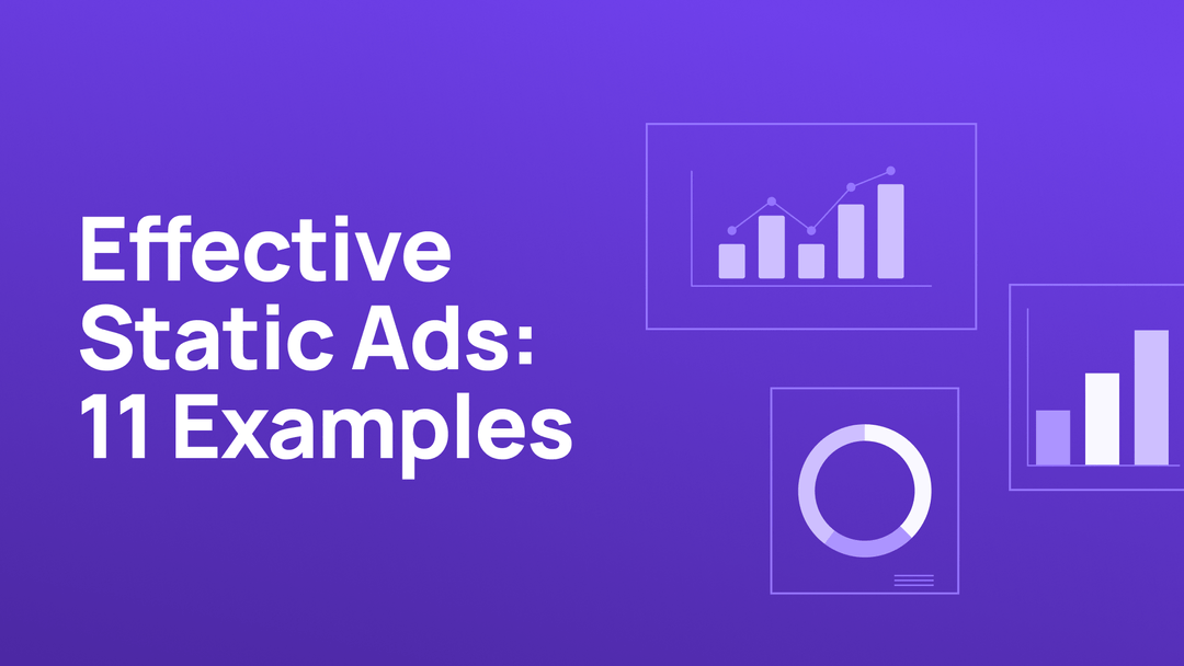 11 Static Ads Examples – Why They’re Still Effective in 2025