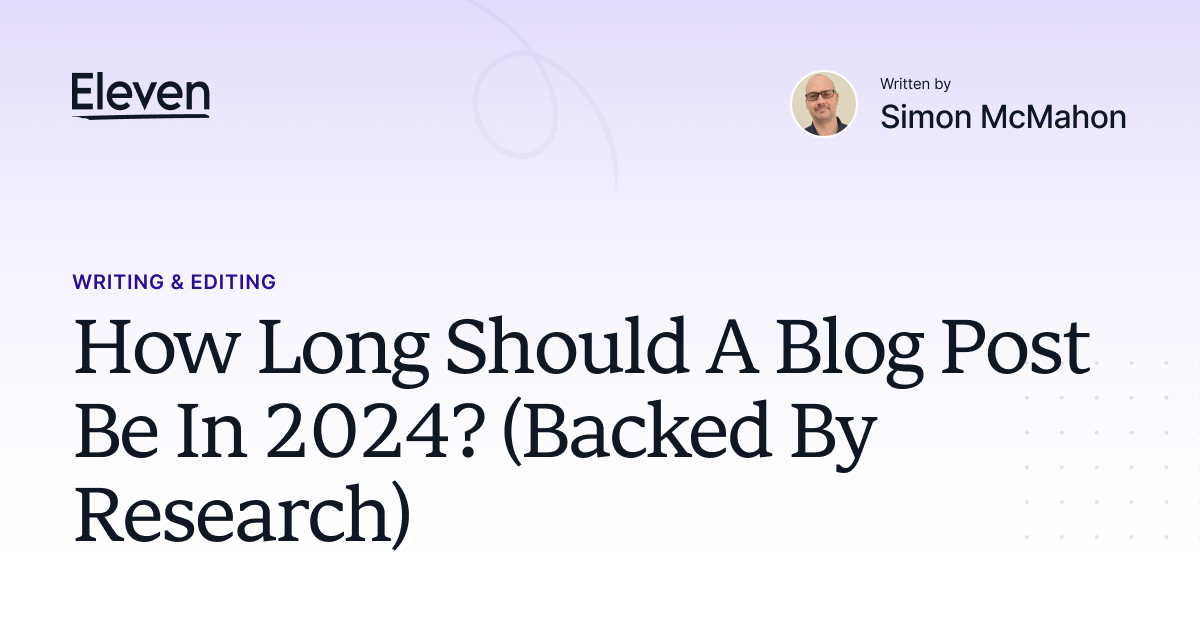 How Long Should A Blog Post Be In 2024? (Backed By Research)