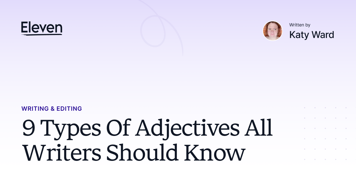 9 Types Of Adjectives All Writers Should Know