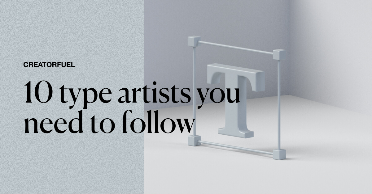 10 Typography Artists You Need to Follow for Creative Inspiration