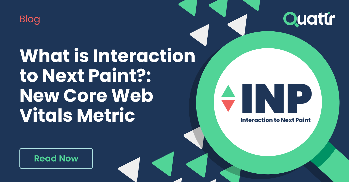 Interaction to Next Paint (INP) Guide by Quattr