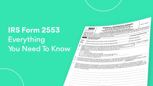 IRS Form 2553: Everything You Need To Know | Xenett