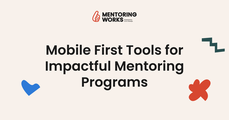 Mentoring Works | Powered by Civic Champs