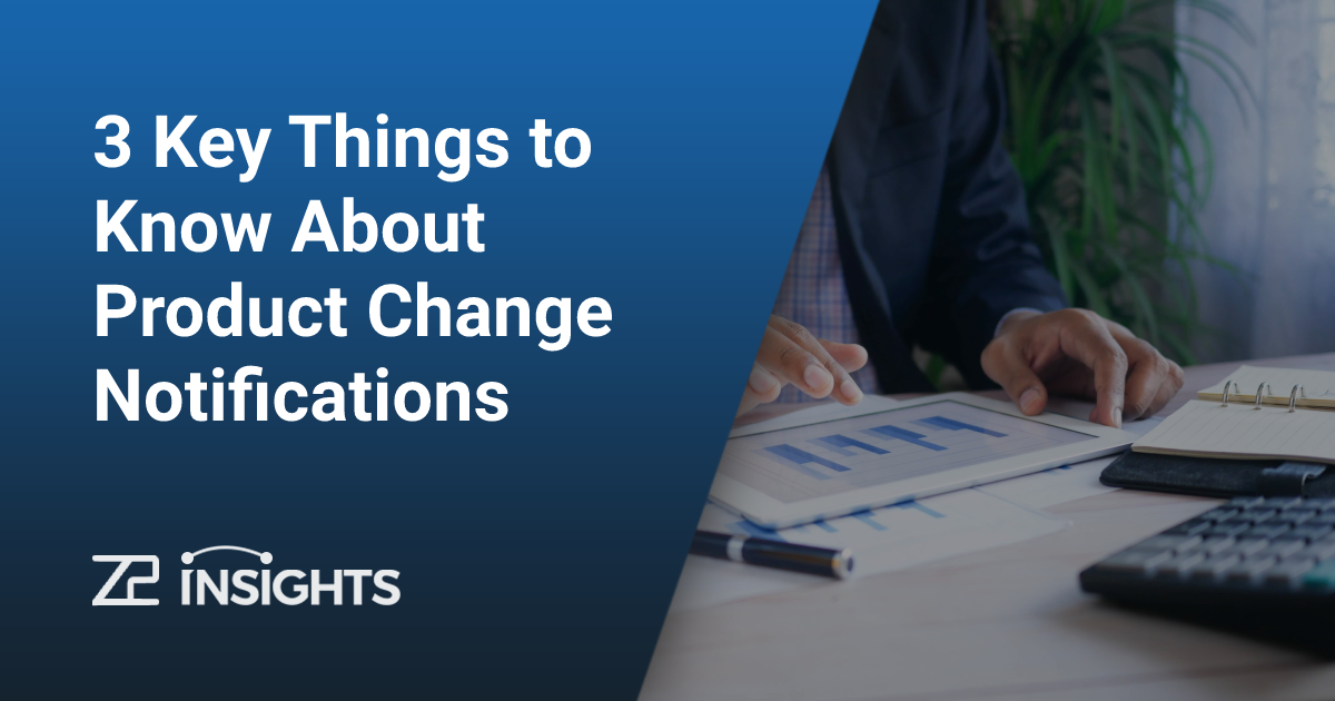 3 Key Things to Know About Product Change Notifications - Z2Data