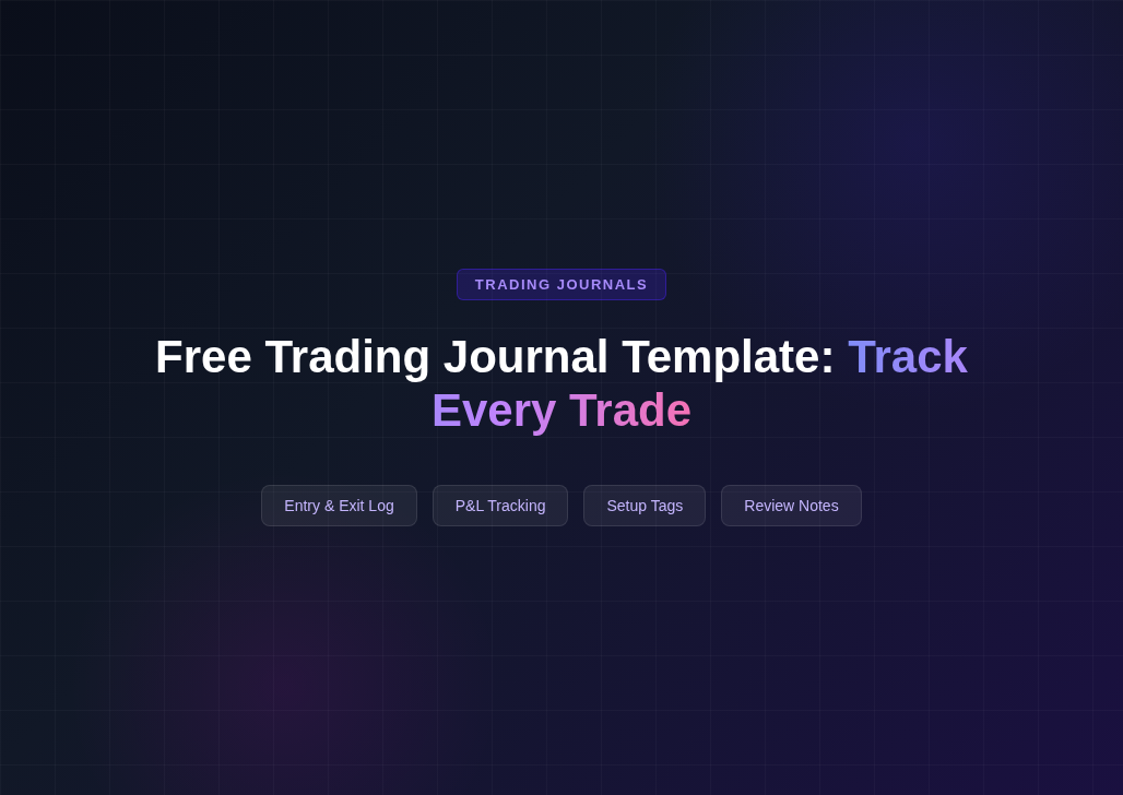 Free Trading Journal Template: Track Every Trade (2026)