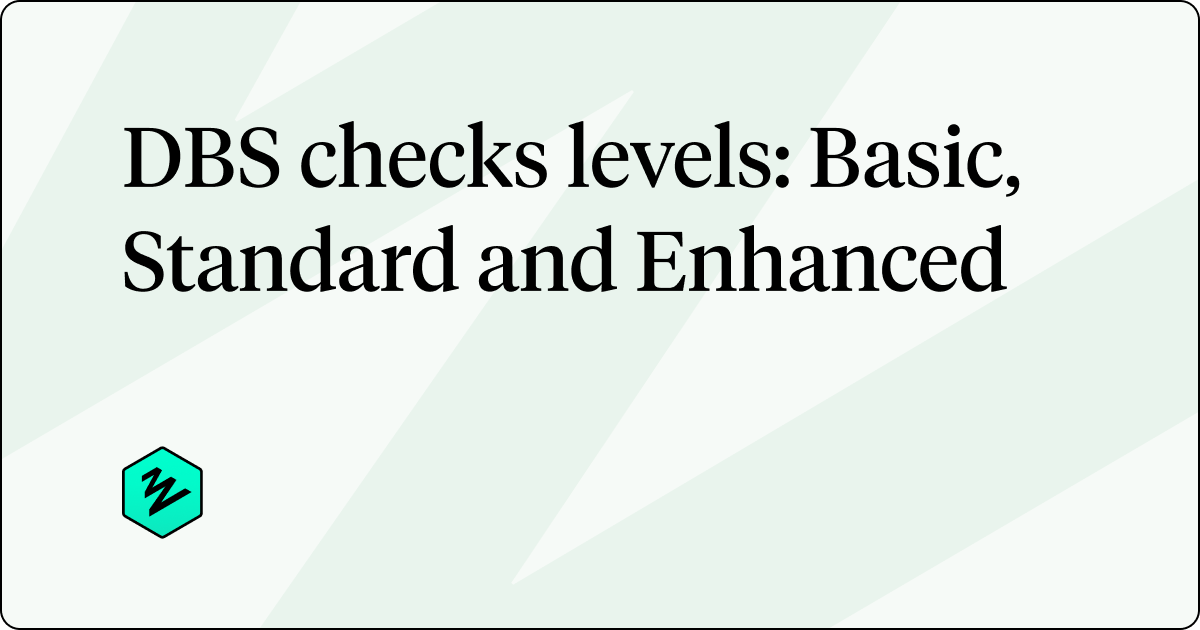 DBS checks levels: Basic, Standard and Enhanced | Zinc