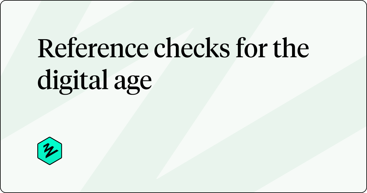 Reference checks for the digital age | Zinc