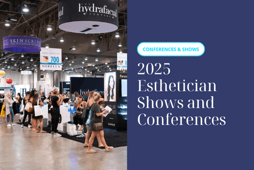 Esthetician Conferences, Conventions, Expos, Shows and Events 2025/ 2026