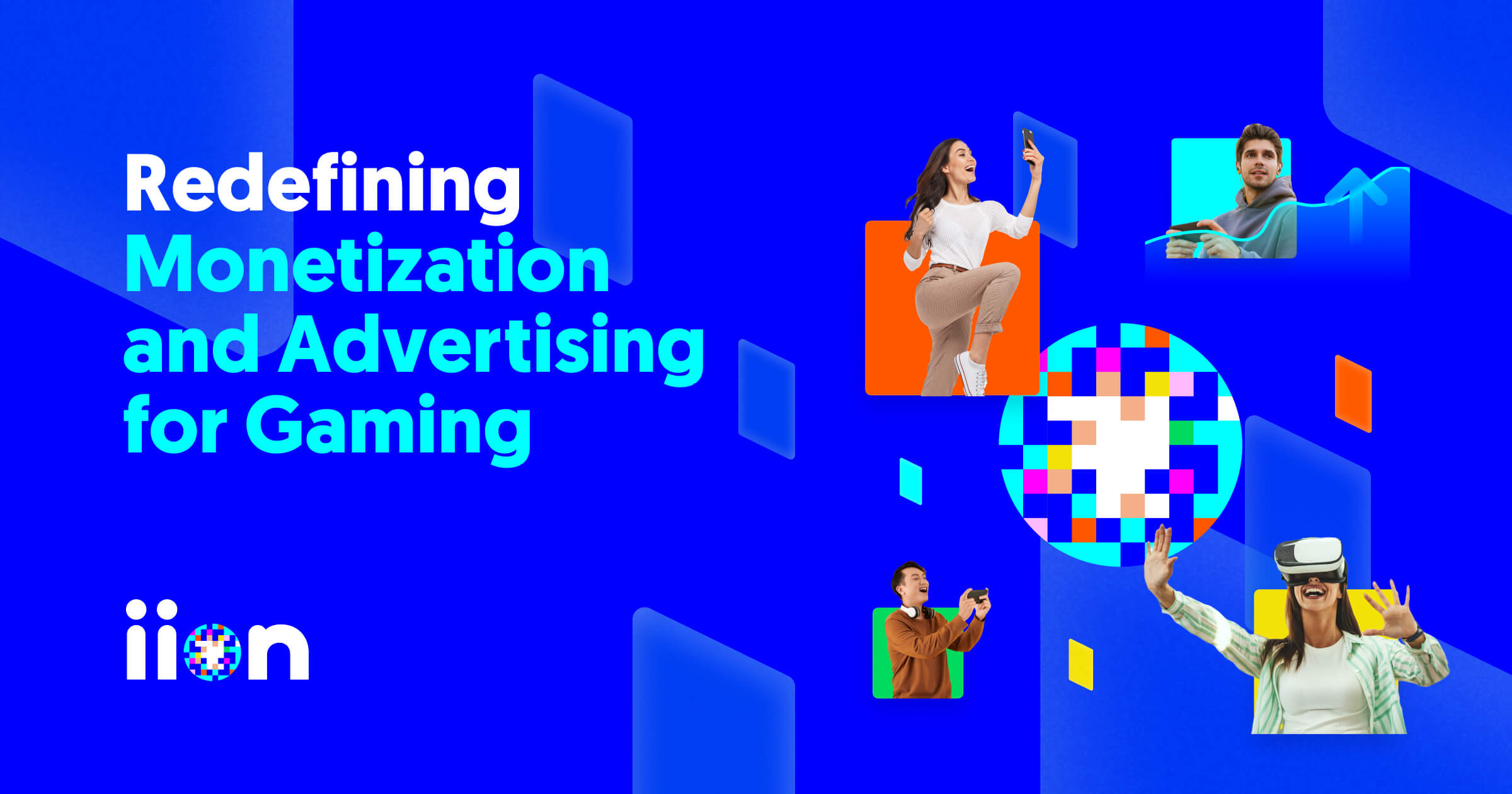 iion | Redefining Advertising and Monetization for Gaming