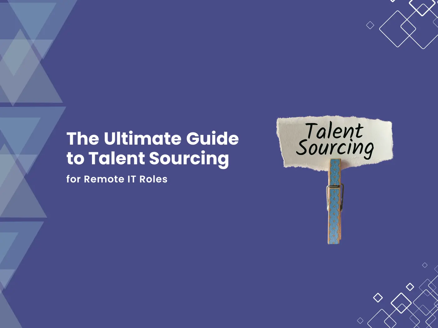 Talent Sourcing Strategies: Unlocking the Best Remote IT Professionals