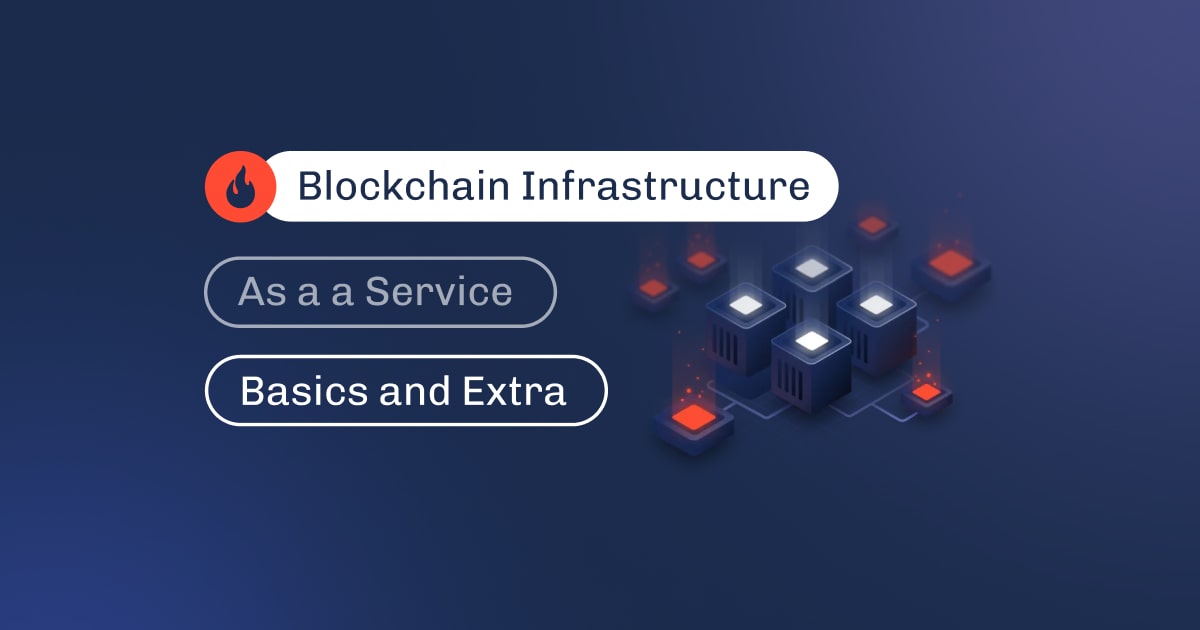 Blockchain Infrastructure as a Service: Basics and Extra | Dysnix