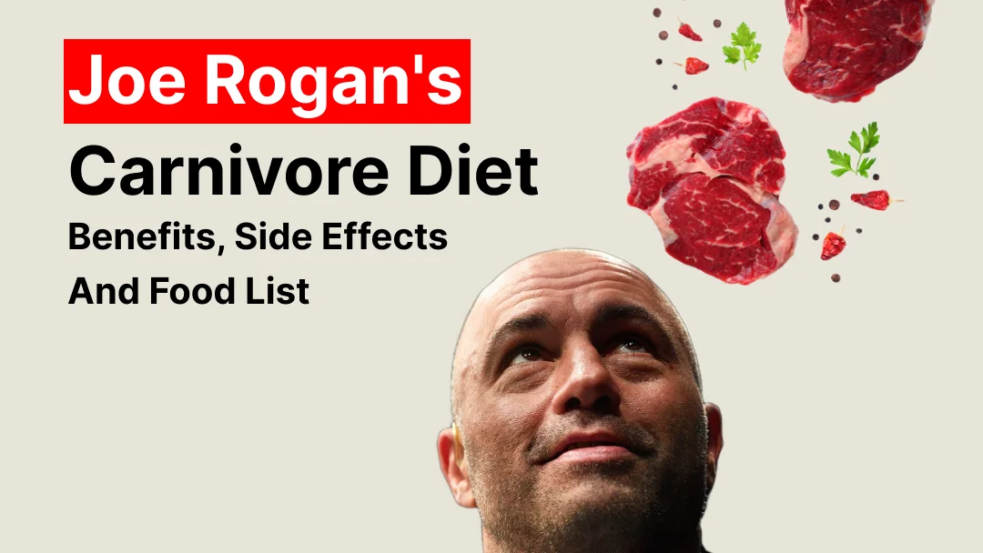 Joe Rogan's Carnivore Diet: Benefits, Side Effects and Food List