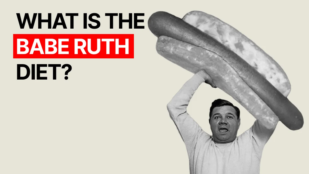 Babe Ruth's Diet: Why Should You Avoid It?