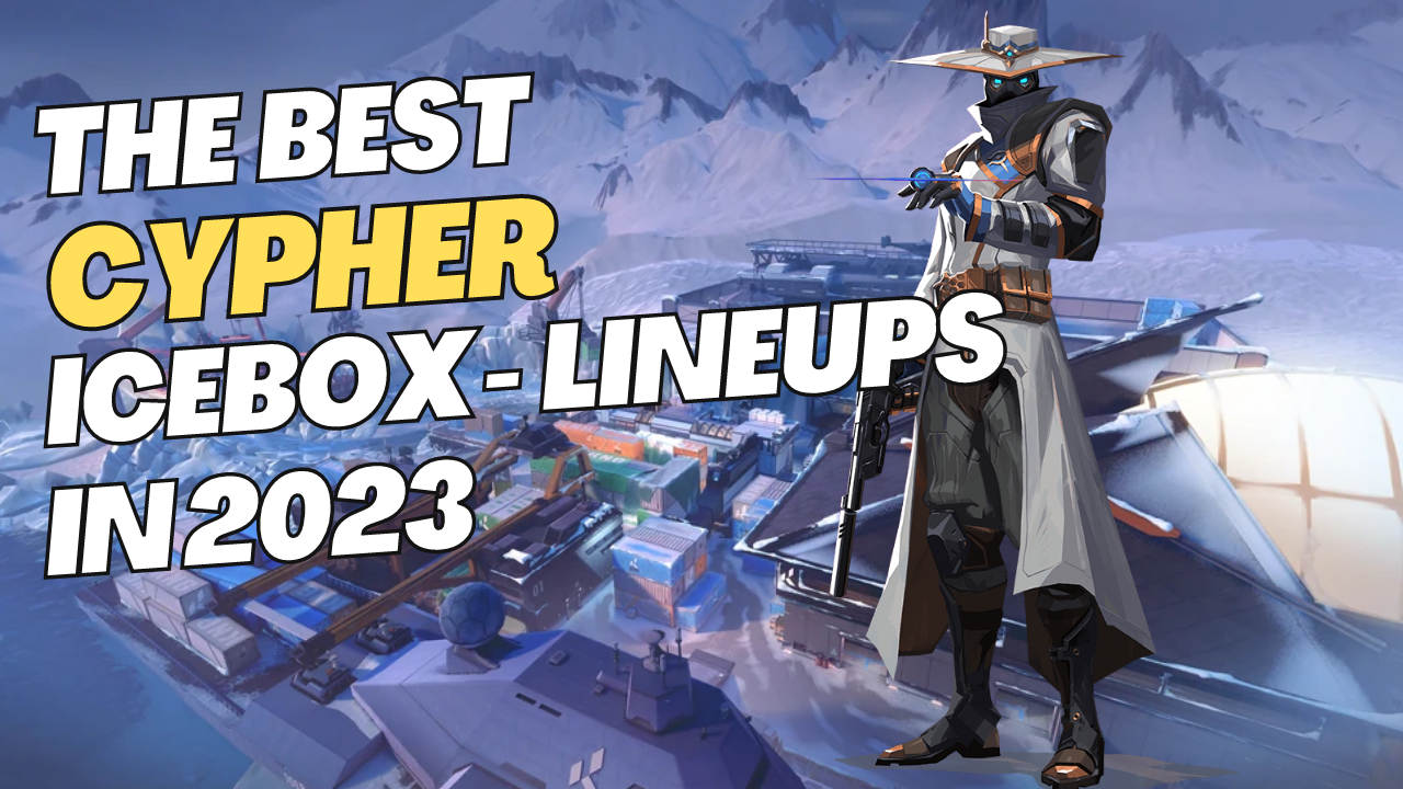 The Best Cypher setups and lineups on Icebox in 2023 - the ultimate guide!