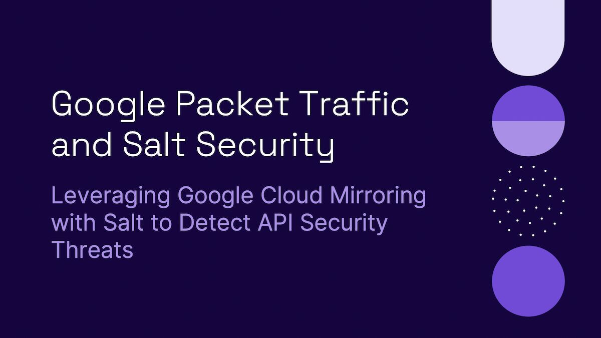 Use Google Cloud Packet Traffic to Find API Security Threats