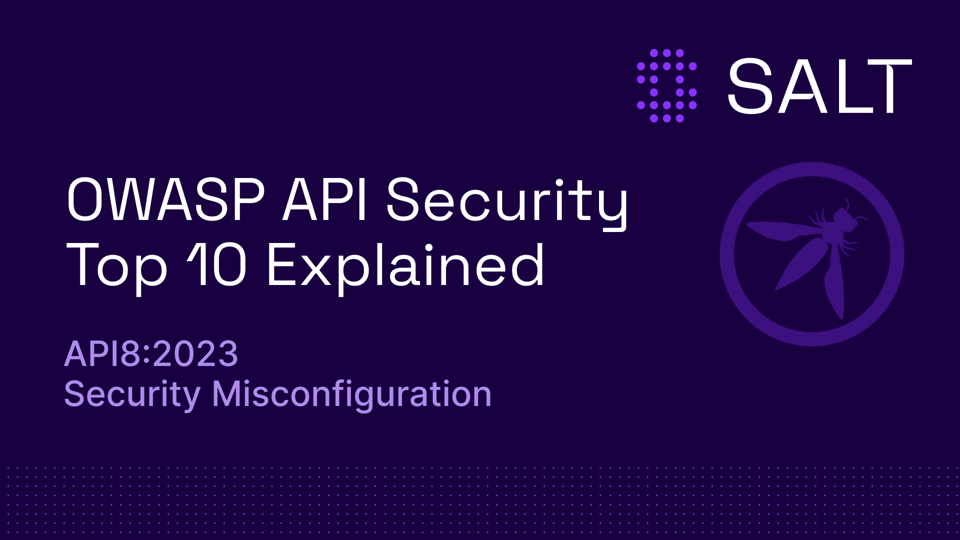 Security Misconfiguration Impacting API Security - API8:2023
