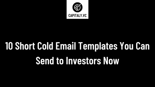 10 Short Cold Email Templates You Can Send to Investors Now - Capitaly