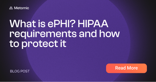 What is ePHI? HIPAA requirements and how to protect it | Metomic