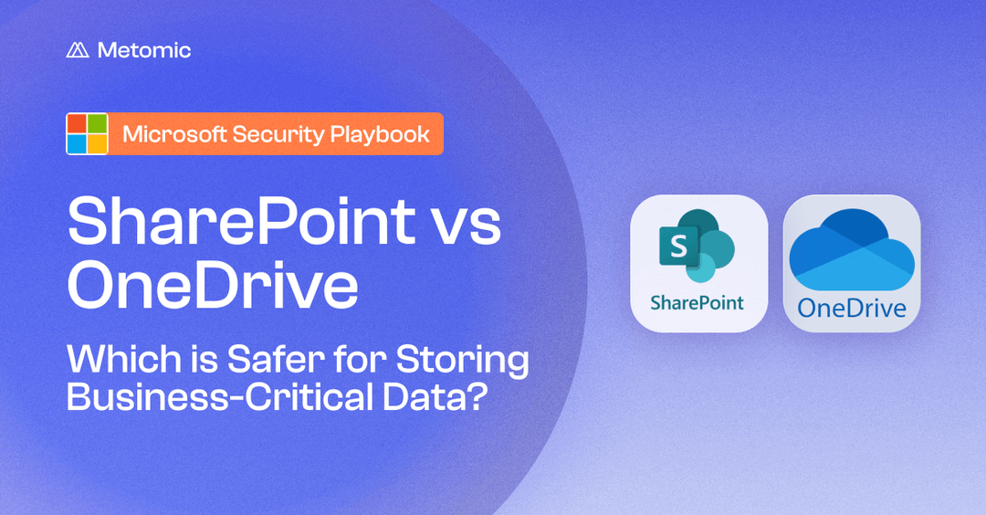 SharePoint vs OneDrive: Which is Safer for Storing Business-Critical ...