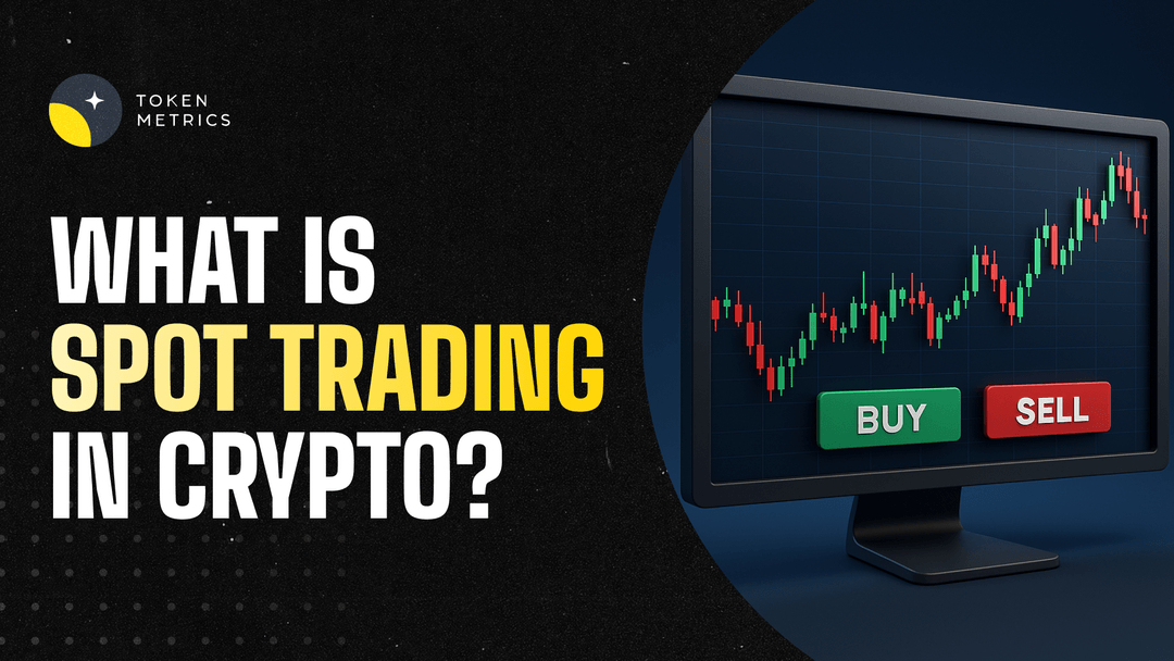 What is Spot Trading in Crypto? A Guide to Buying and Selling Directly