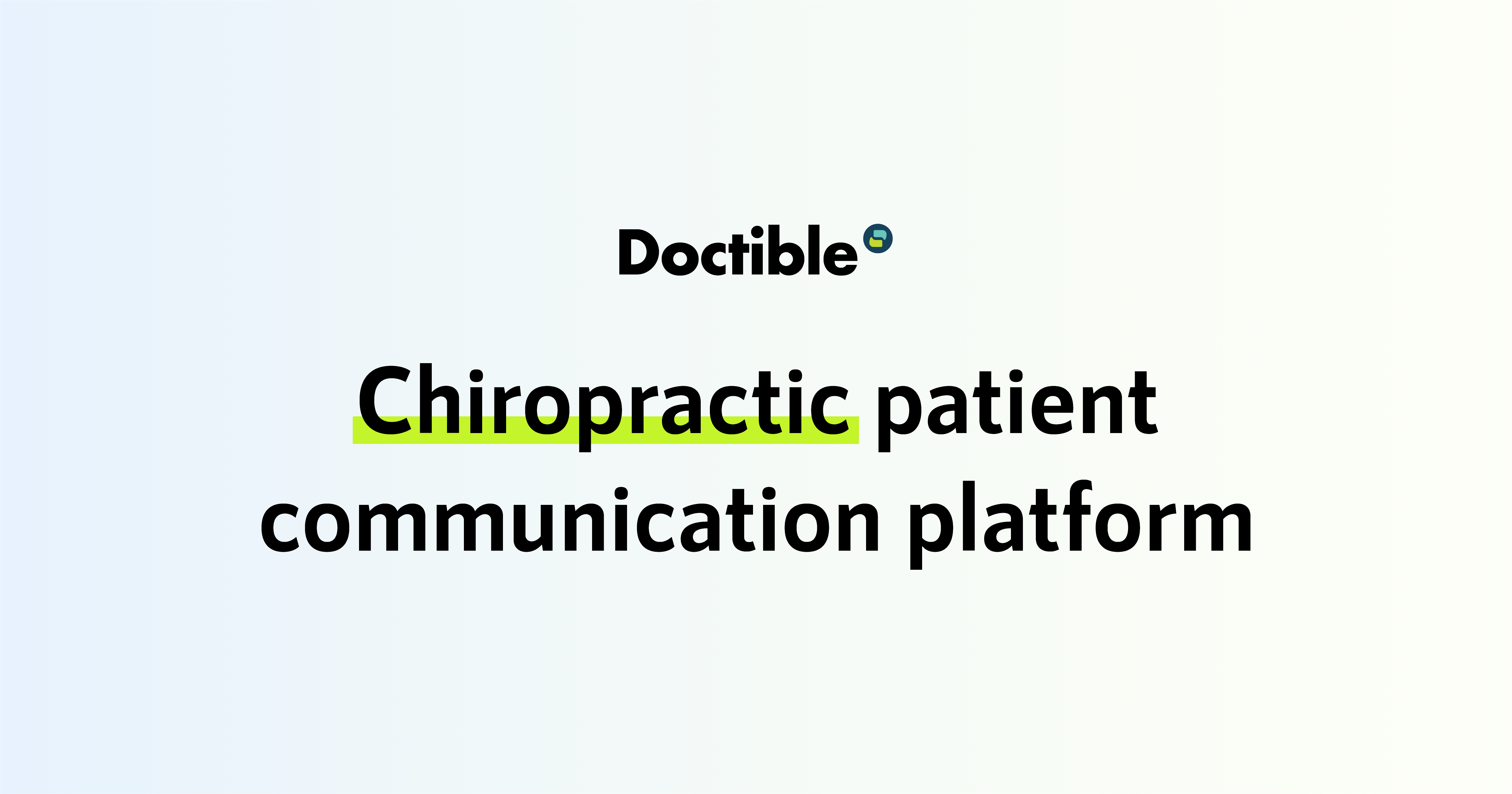 Patient Communication Platform for Chiropractors | Doctible