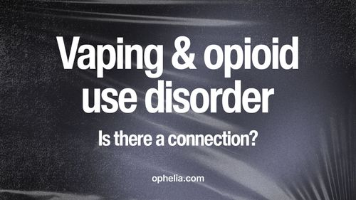 Vaping & Opioid Use Disorder: Is There a Connection?