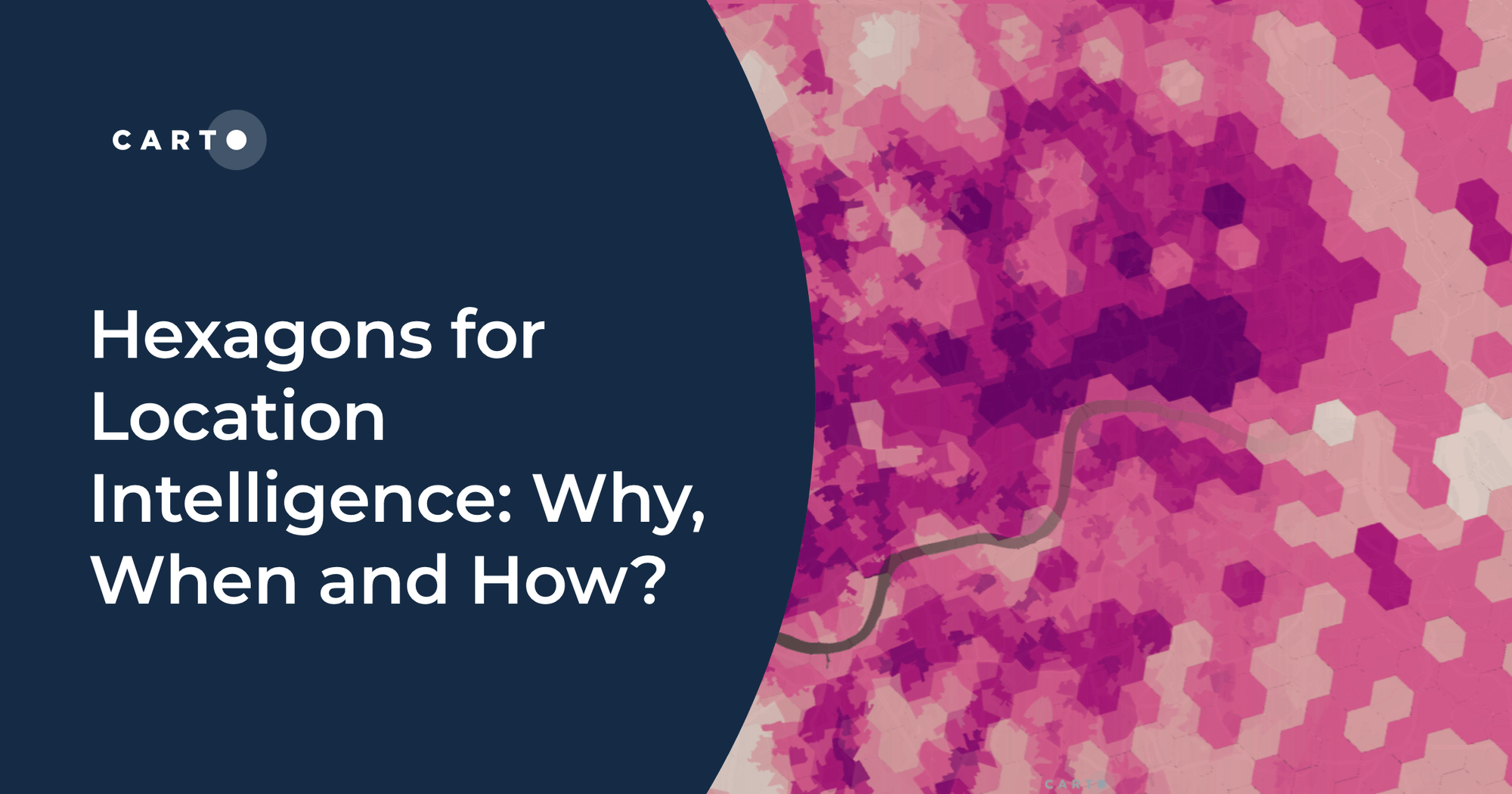 Hexagons for Location Intelligence: Why, When & How?
