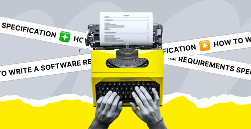 Writing Software Requirements: How to Make an SRS Document