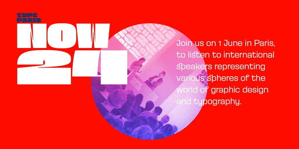 Now 24: The European Graphic and Type conference in Paris
