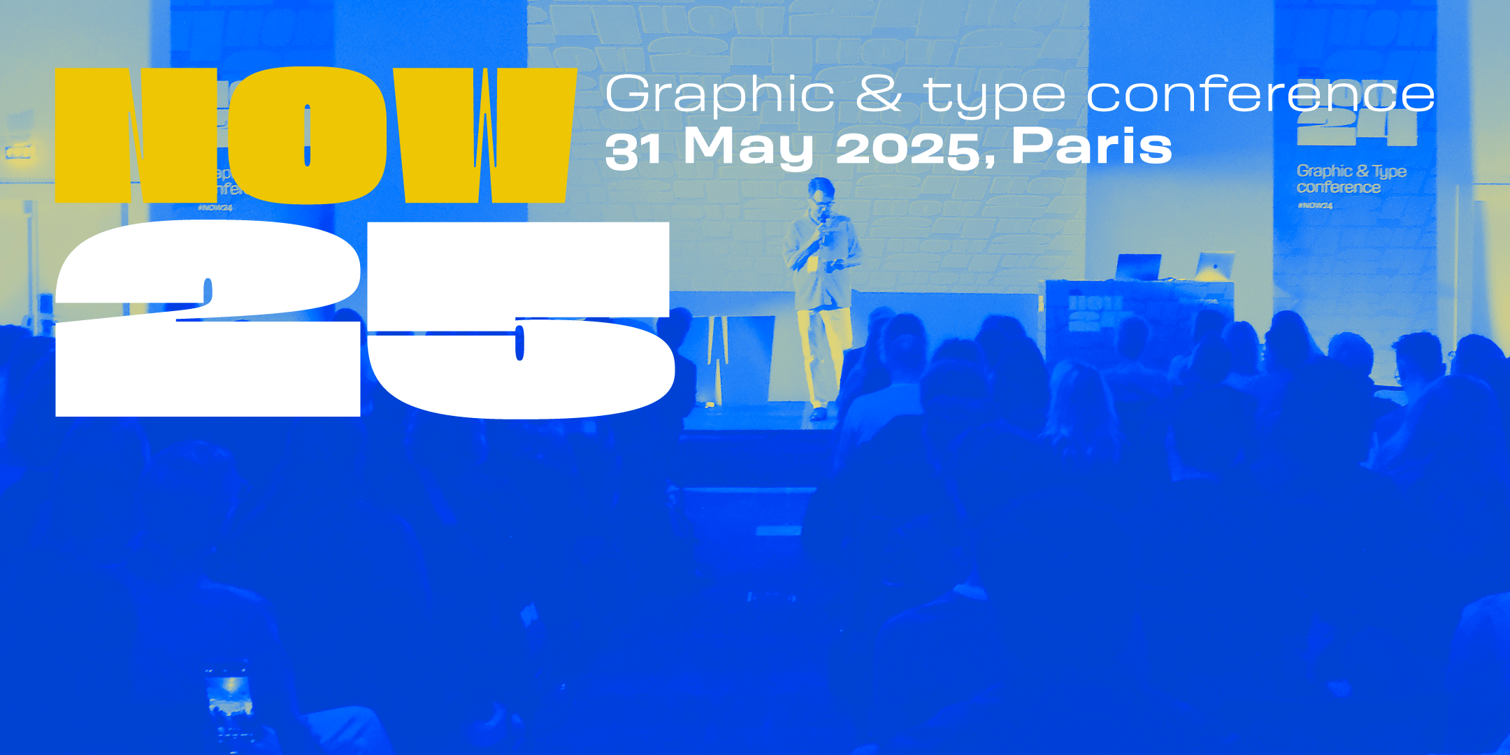 Now 25 Graphic design and Type design Conference in Paris