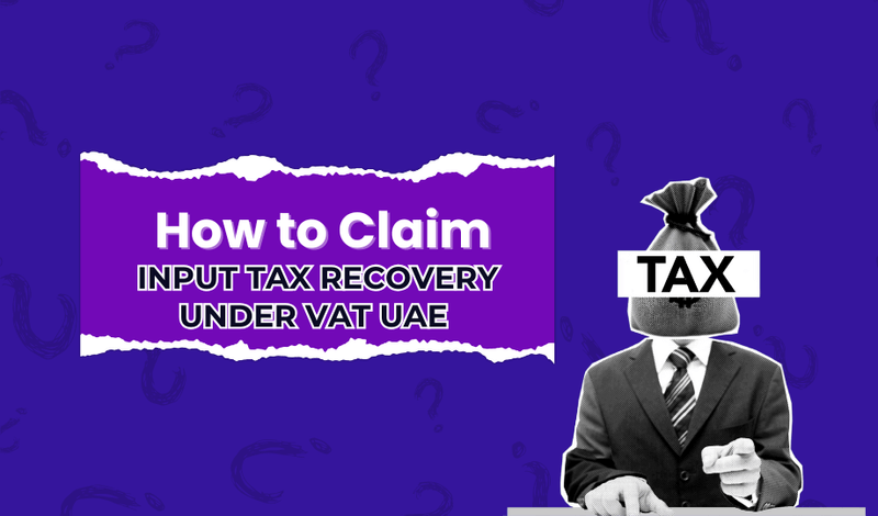 How to Claim Input Tax Recovery Under VAT UAE | Finanshels Resources