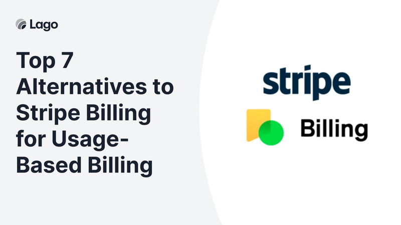 Lago Blog - Top 7 Alternatives to Stripe Billing for usage-based Billing
