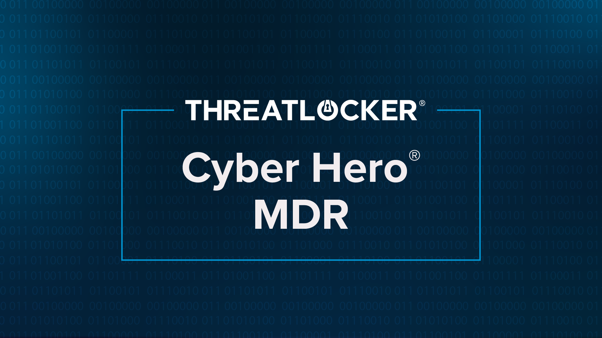 ThreatLocker Cyber Hero Managed Detection and Response (MDR ...