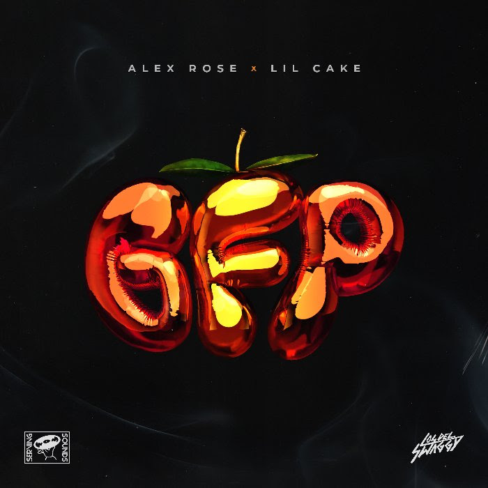 Alex Rose Collaborates with Lil Cake to Unveil Their Latest Single, 'GFP'