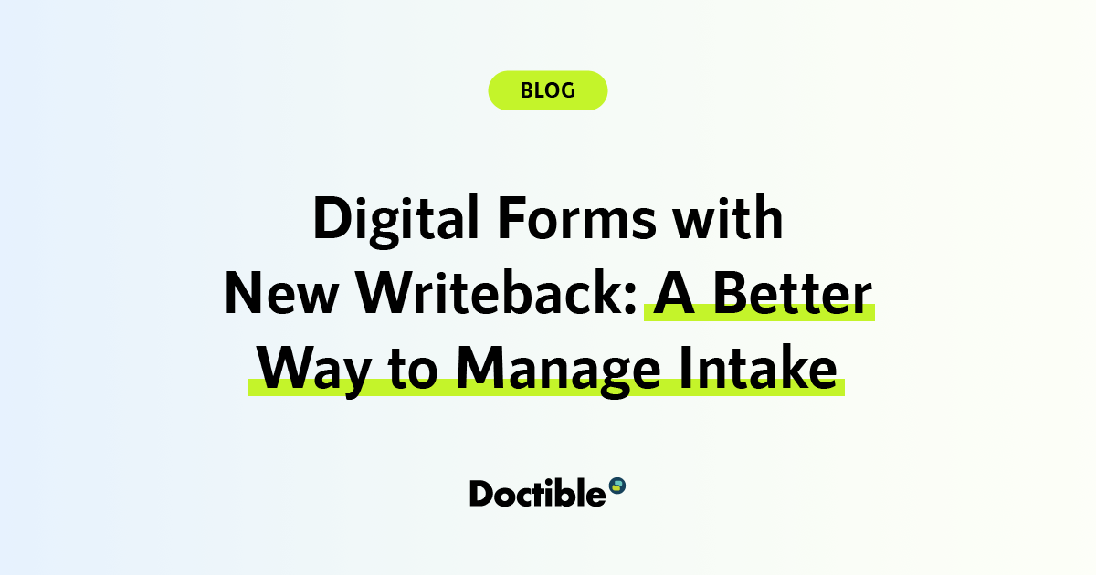 Digital Forms with Writeback: Manage Intake & Workflows | Doctible