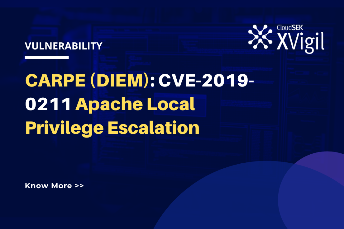 CARPE (DIEM): CVE-2019-0211 Apache Local Privilege Escalation | Threat Intelligence | CloudSEK