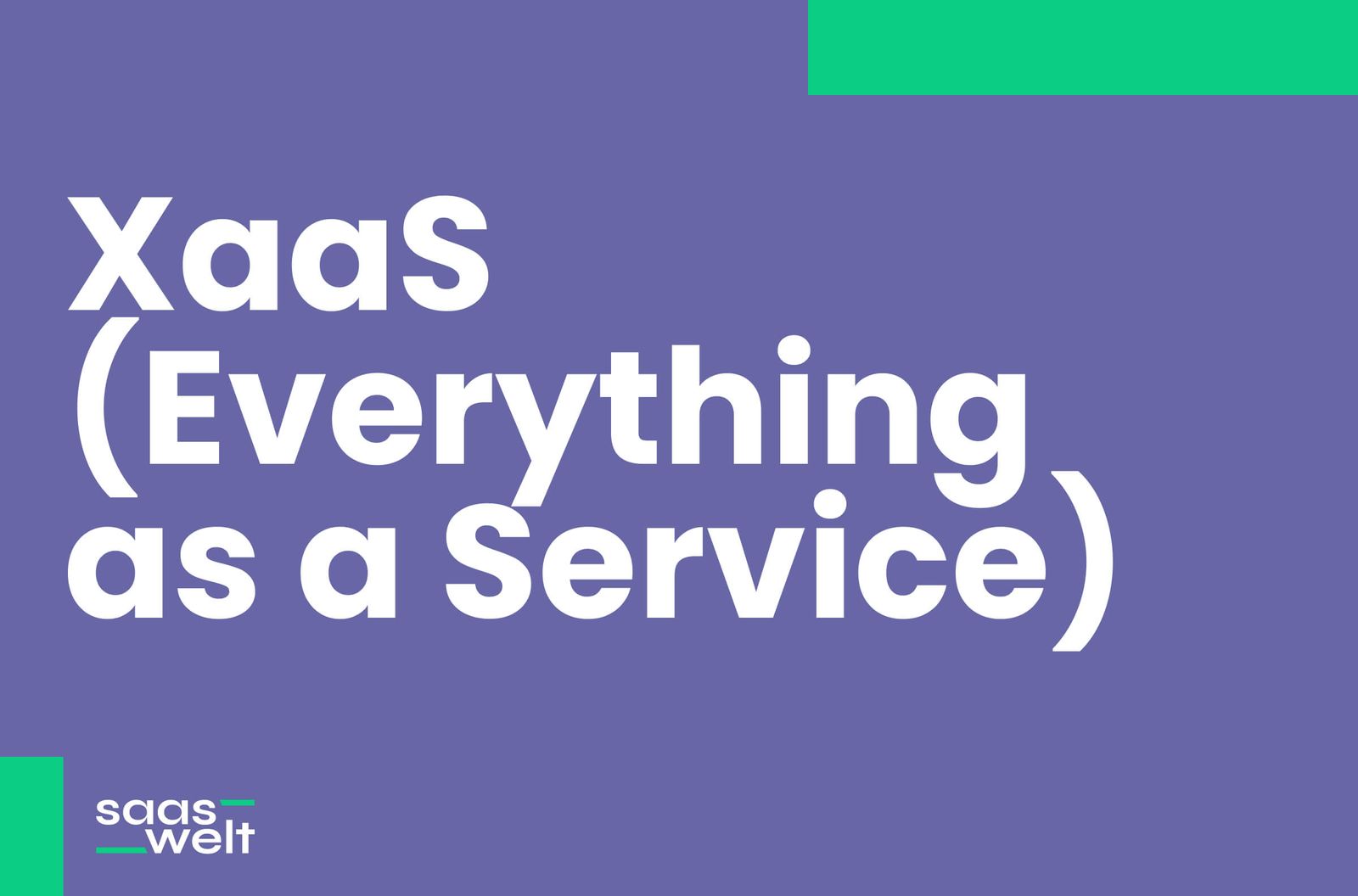 XaaS (Everything as a Service): Ein umfassender Leitfaden | SaaS-Welt.de