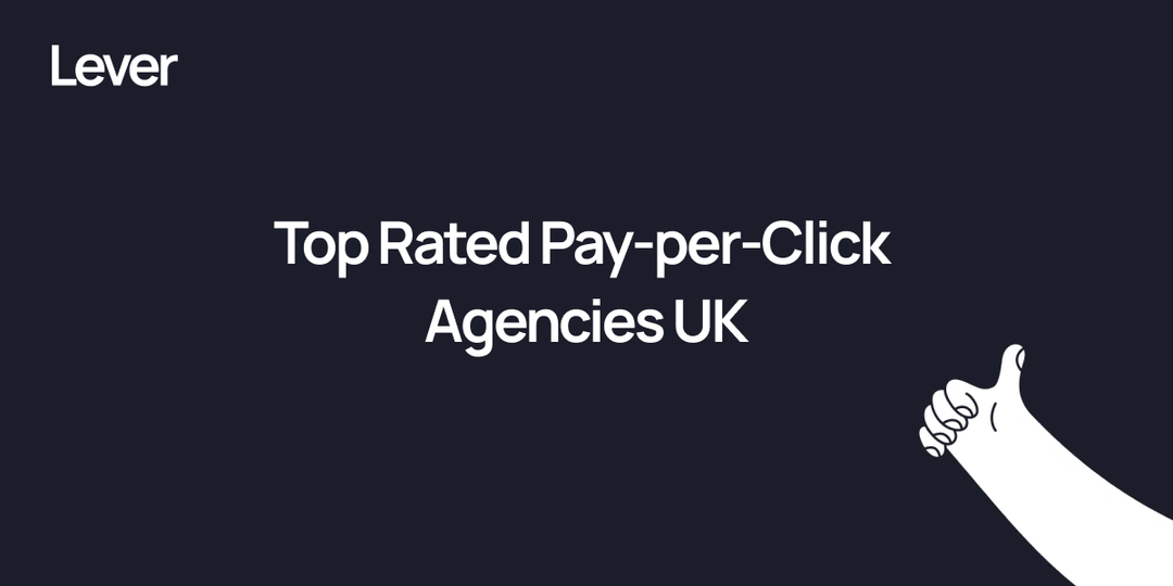 Top-Rated Pay-Per-Click Agencies in the UK