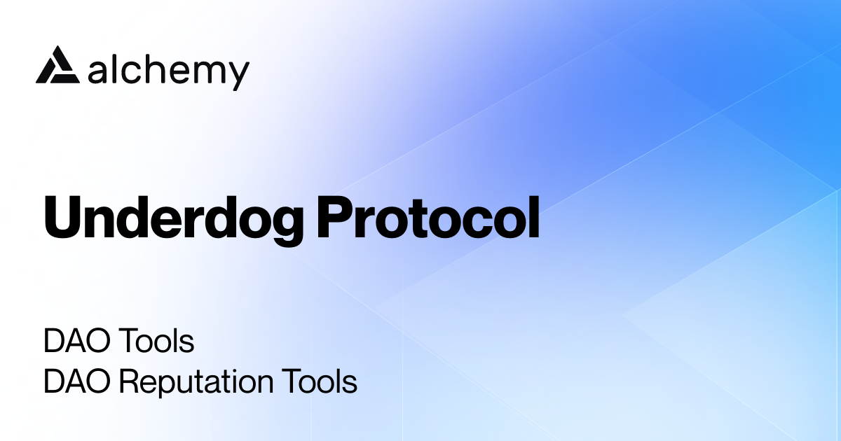 Underdog Protocol - DAO Reputation Tools - Alchemy