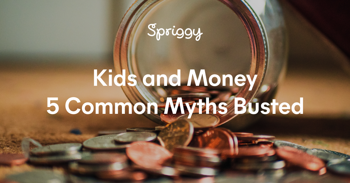 Kids and Money: 5 Common Myths Busted | Spriggy Blog