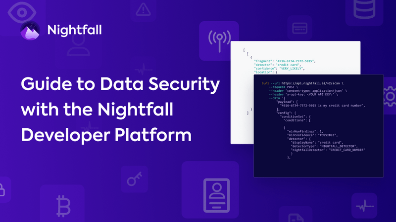 The Essential Guide to Data Protection & Security with the Nightfall Developer Platform ...