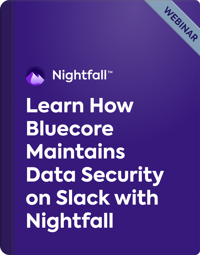 Learn How Bluecore Maintains Data Security on Slack with Nightfall | Nightfall AI