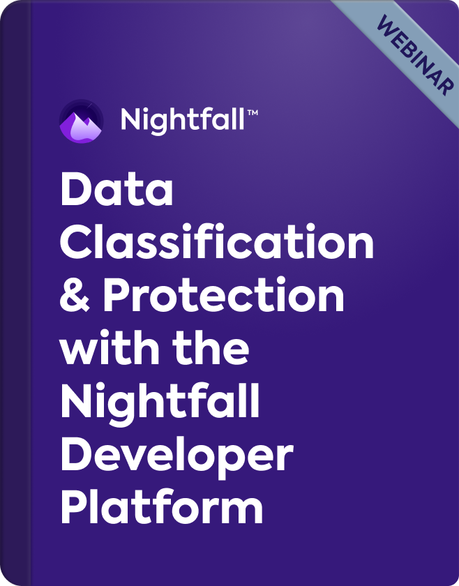 Data Classification & Protection with the Nightfall Developer Platform ...