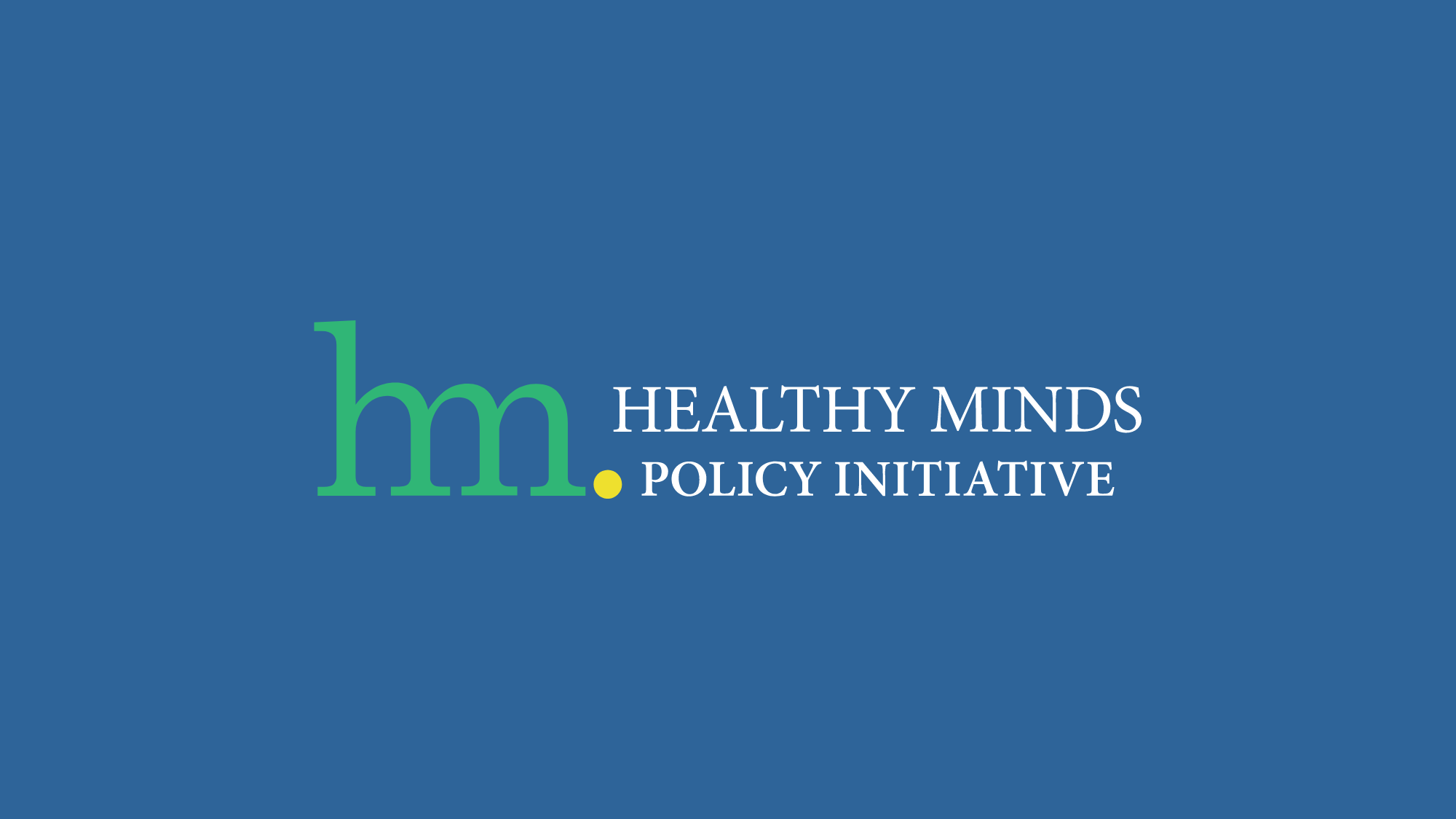 Healthy Minds Policy Initiative