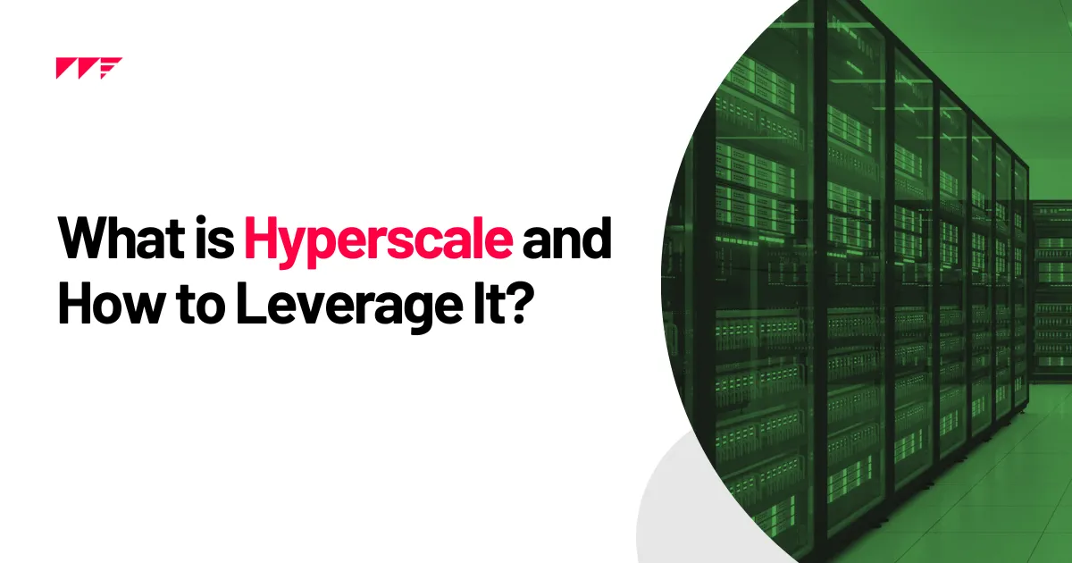 What Is Hyperscaler? How to Leverage Hyperscale?