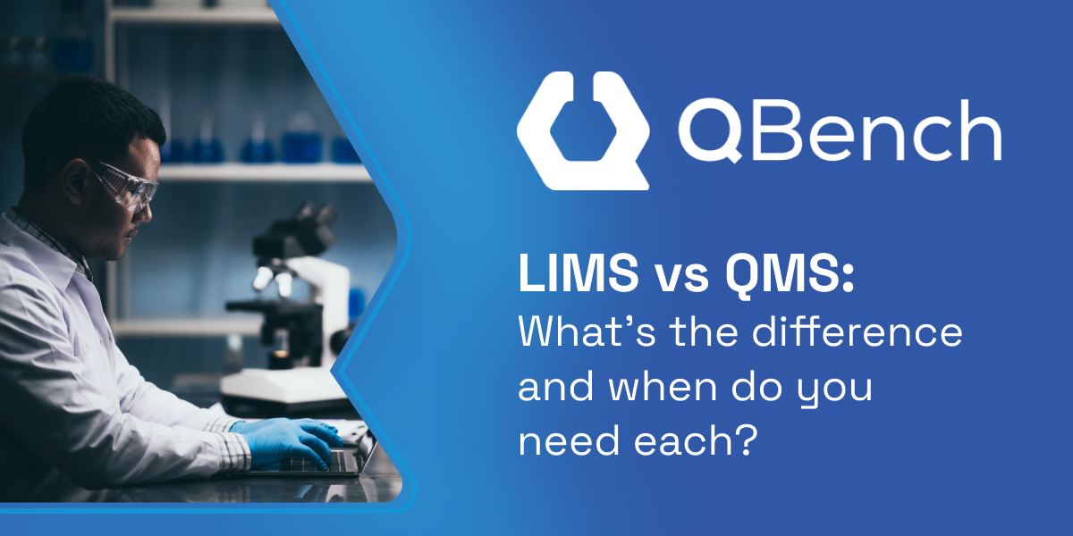 LIMS vs. QMS: What’s the difference and when do you need each? | QBench ...
